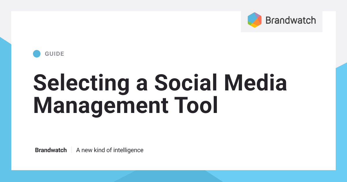 Selecting a Social Media Management (SMM) Tool | Brandwatch