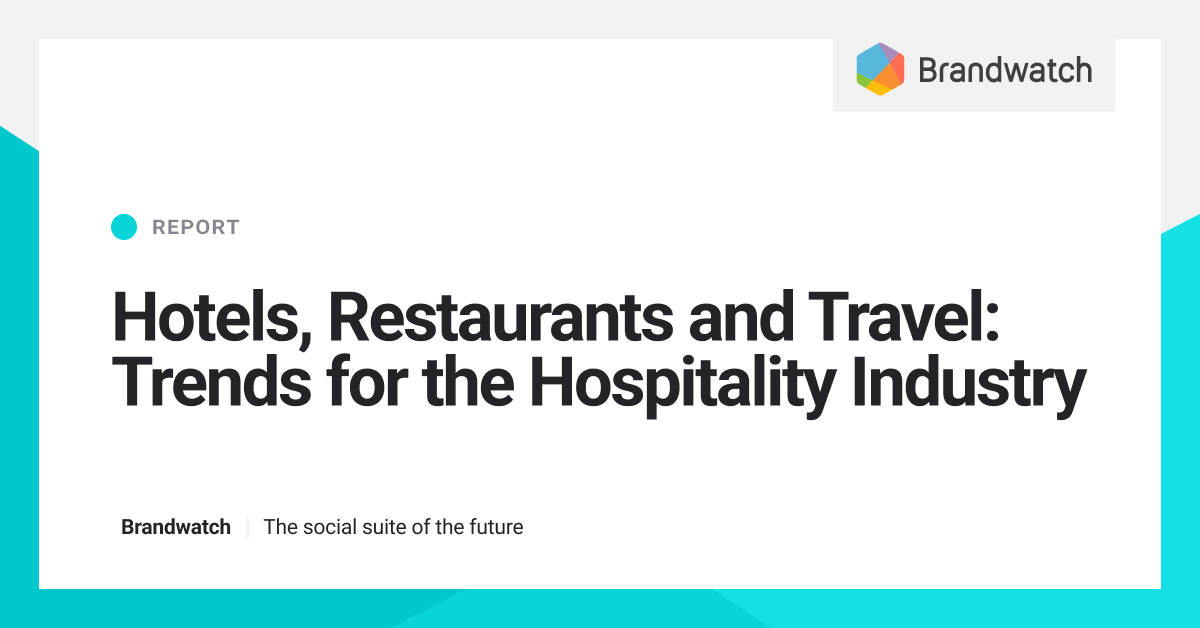 Hotels, Restaurants, and Travel: Consumer Trends Around Hospitality ...