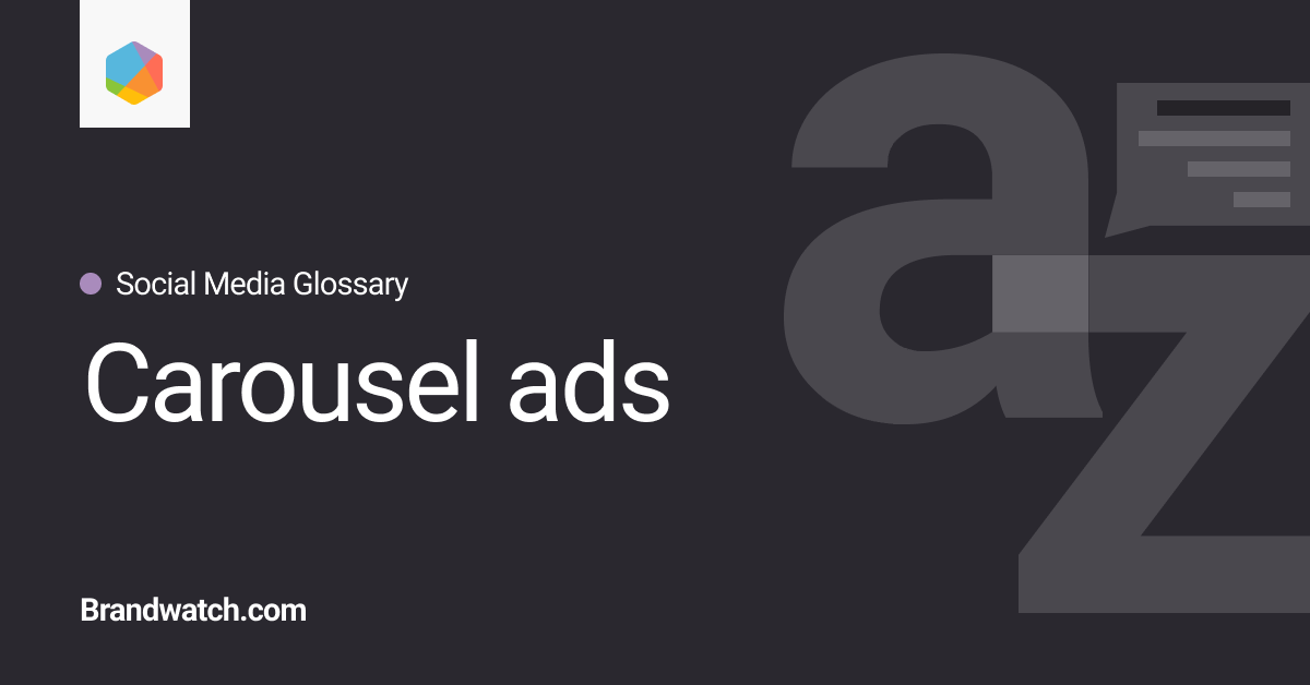 What are carousel ads? | Brandwatch Social Media Glossary