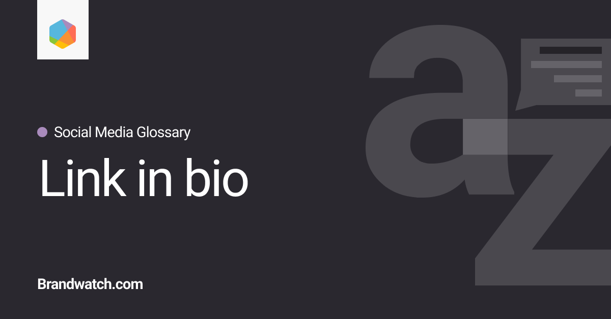 What is link in bio? | Brandwatch Social Media Glossary