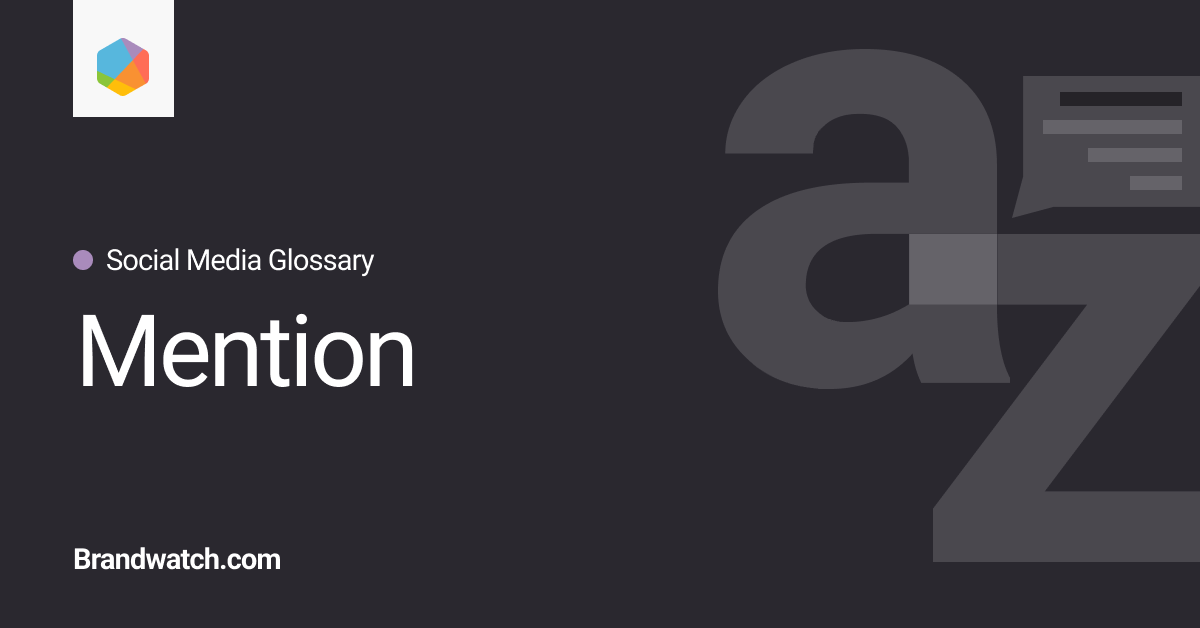 What is a mention? | Brandwatch Social Media Glossary