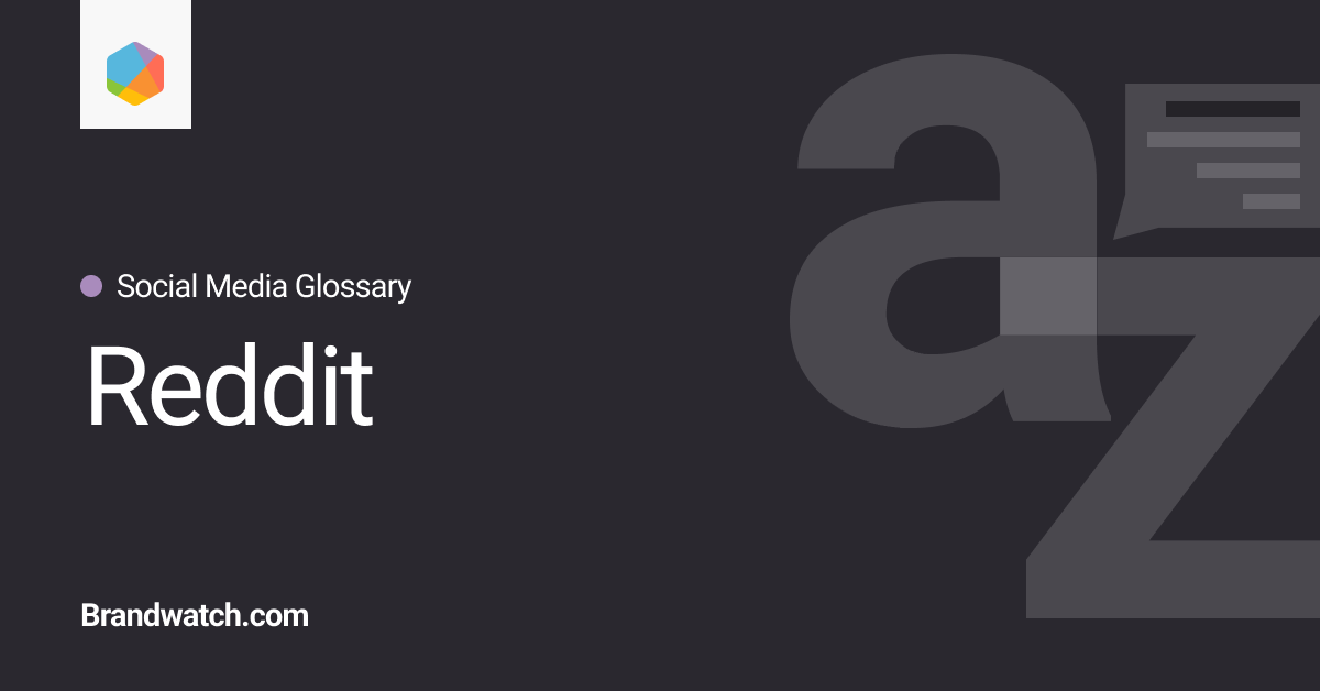 What is Reddit? | Brandwatch Social Media Glossary