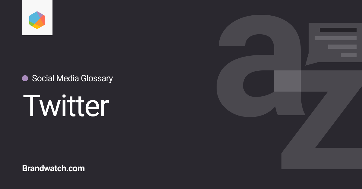 What is Twitter? | Brandwatch Social Media Glossary