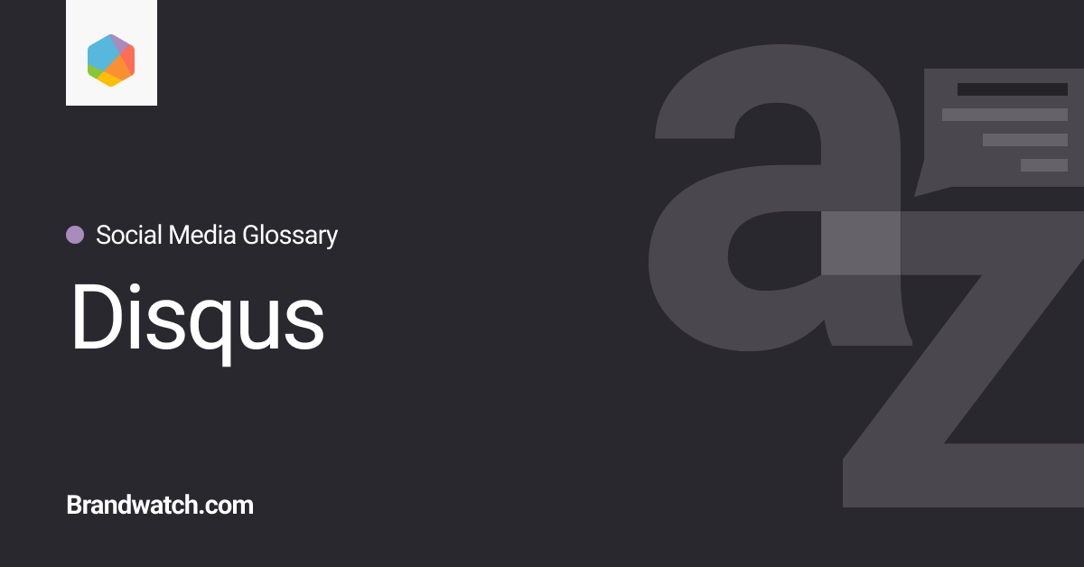 What is Disqus? | Brandwatch Social Media Glossary