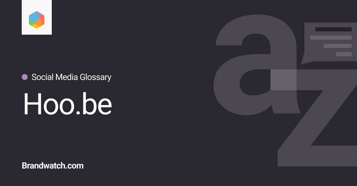 What is hoo.be? | Brandwatch Social Media Glossary