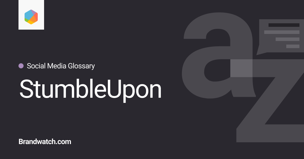What is StumbleUpon ? | Brandwatch Social Media Glossary
