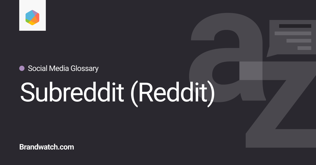 What is Subreddit (Reddit) ? | Brandwatch Social Media Glossary