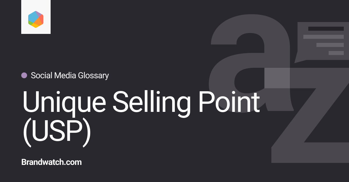 What is Unique Selling Point (USP)? | Brandwatch Social Media Glossary